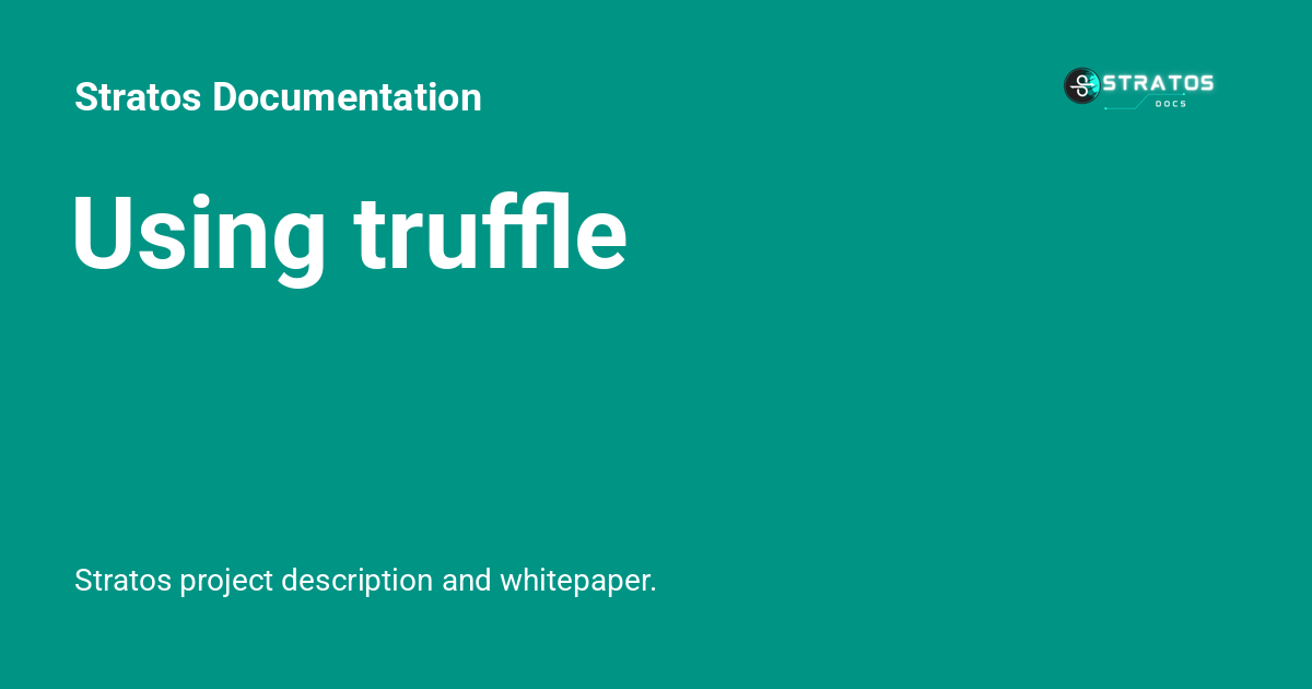 Using truffle - Stratos Documentation Using truffle - Stratos Documentation